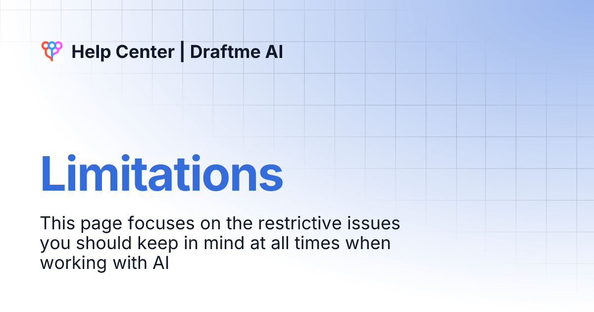 Limitations | Help Center | Draftme AI