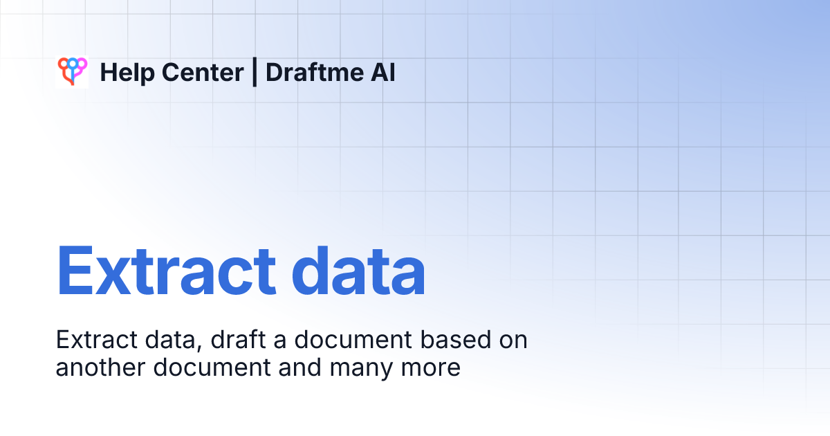 Extract data | Help Center | Draftme AI